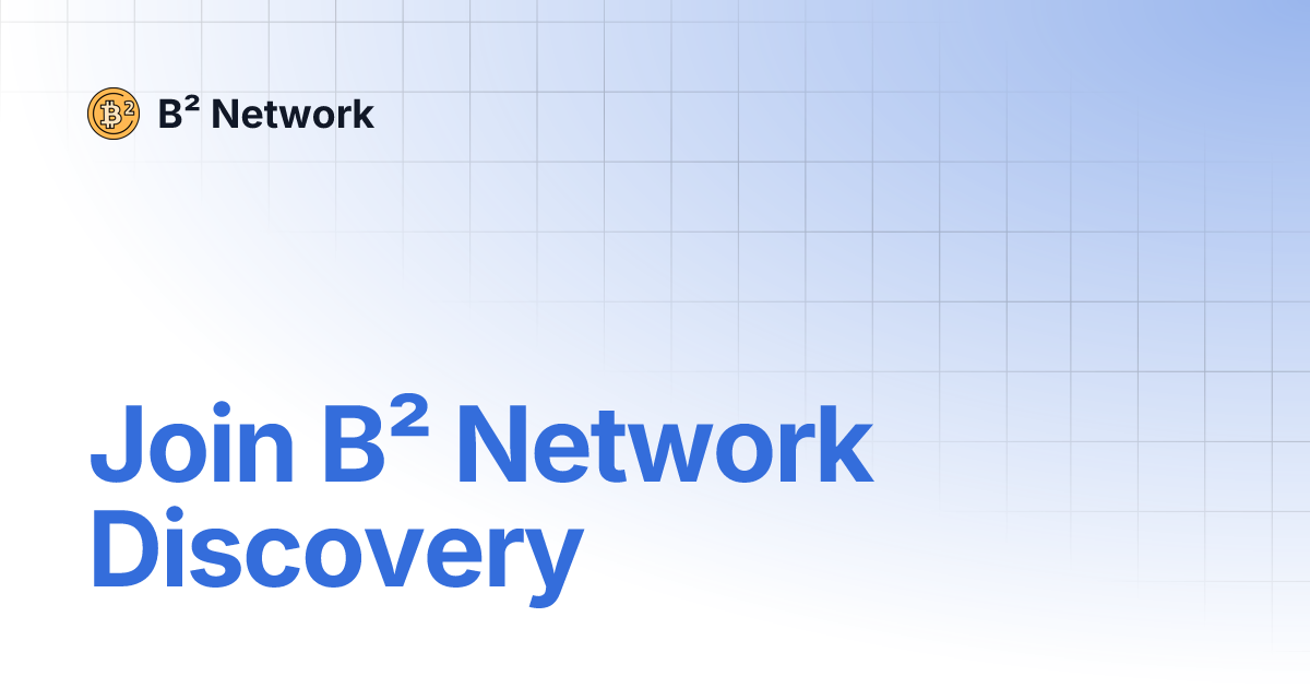 Join B² Network Discovery | B² Network