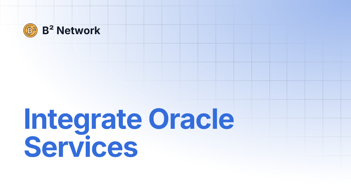Integrate Oracle Services | B² Network